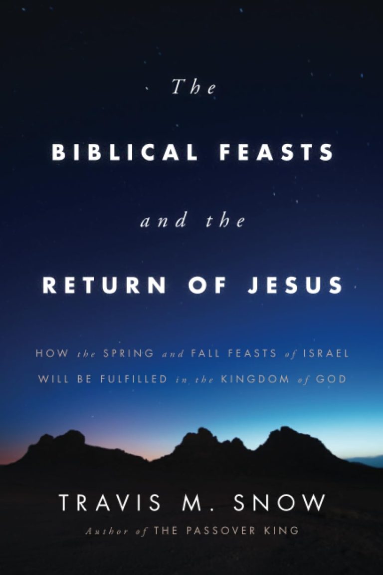 NEW BOOK by Travis M. Snow - The Biblical Feasts and the Return of ...
